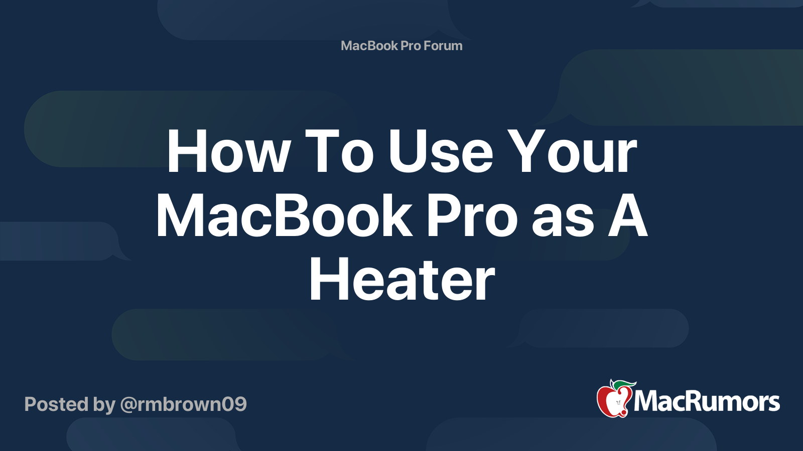 How To Use Your MacBook Pro as A Heater | MacRumors Forums