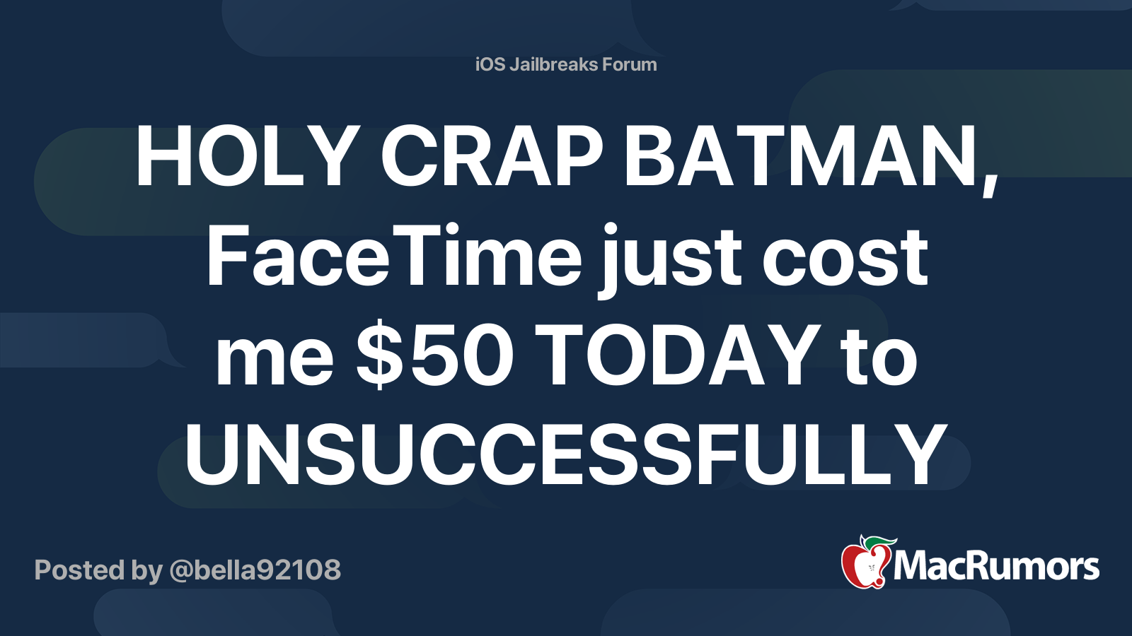 HOLY CRAP BATMAN, FaceTime just cost me $50 TODAY to UNSUCCESSFULLY ...