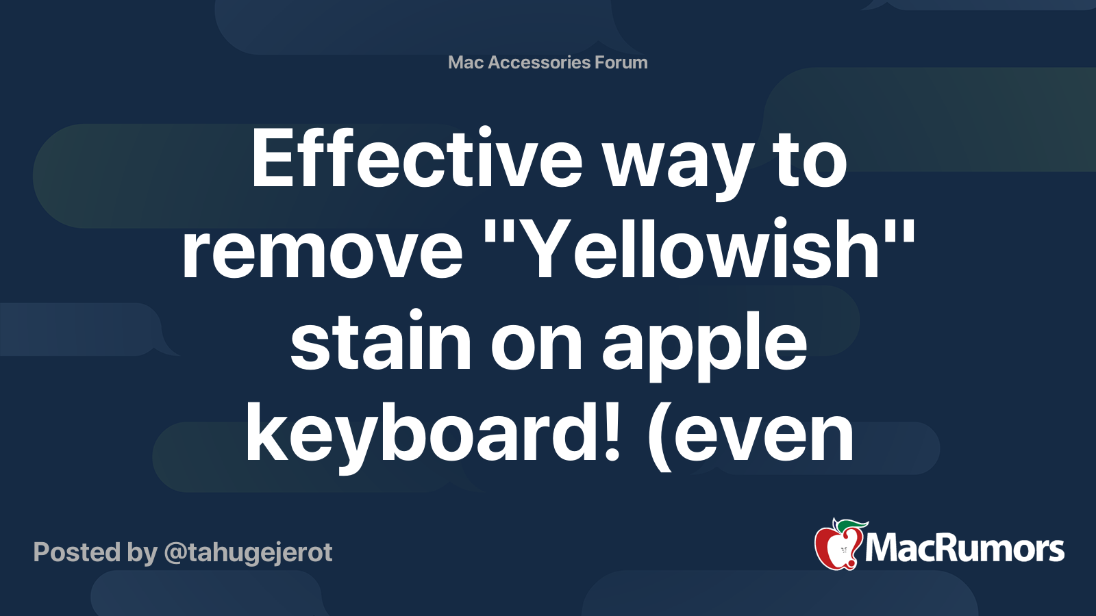 Effective way to remove "Yellowish" stain on apple keyboard! (even ...