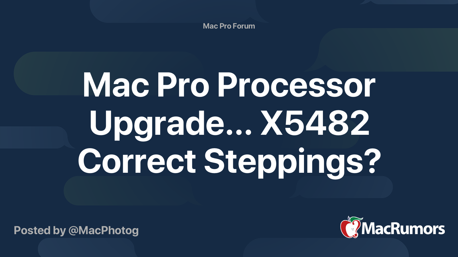 Mac Pro Processor Upgrade... X5482 Correct Steppings? | MacRumors Forums