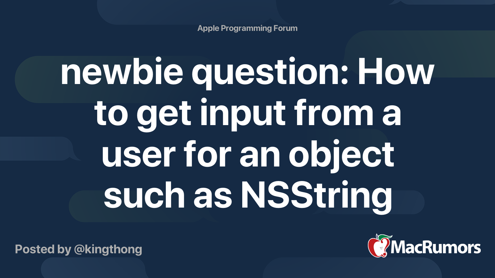 Newbie Question How To Get Input From A User For An Object Such As Nsstring Macrumors Forums 