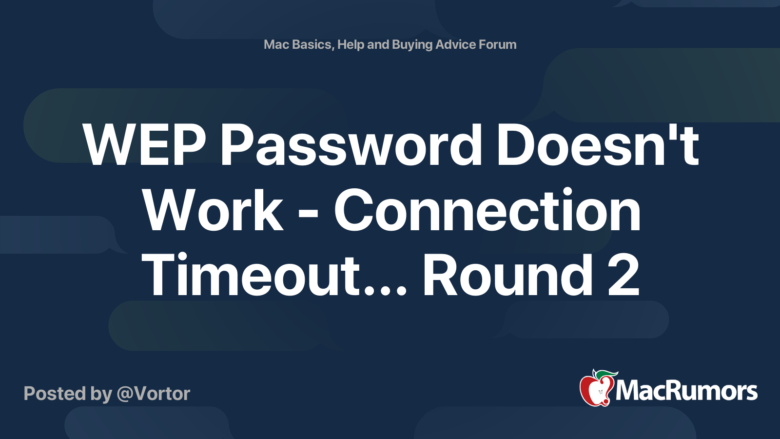 WEP Password Doesn't Work - Connection Timeout... Round 2 | MacRumors Forums