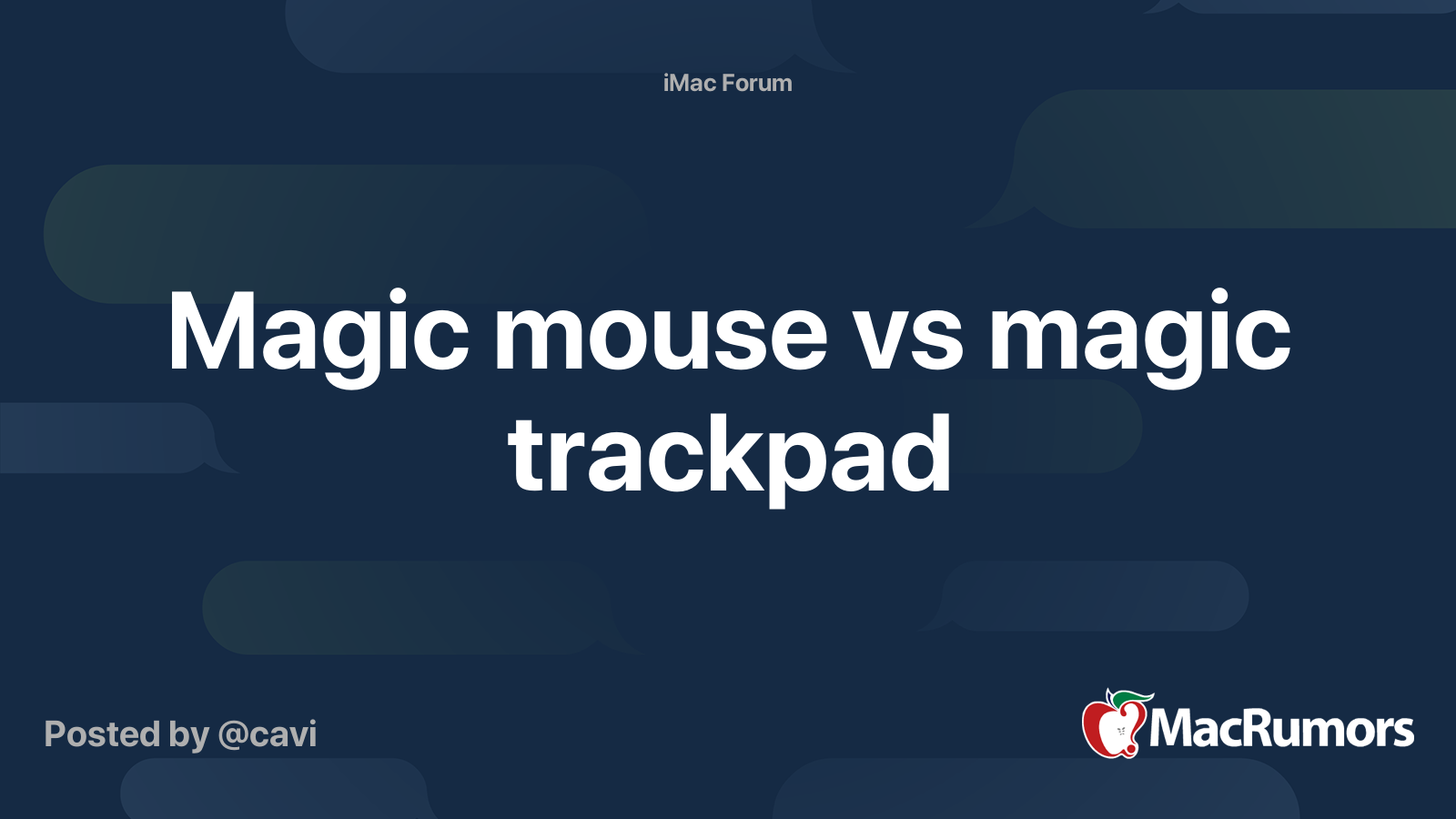 Magic mouse vs magic trackpad | MacRumors Forums