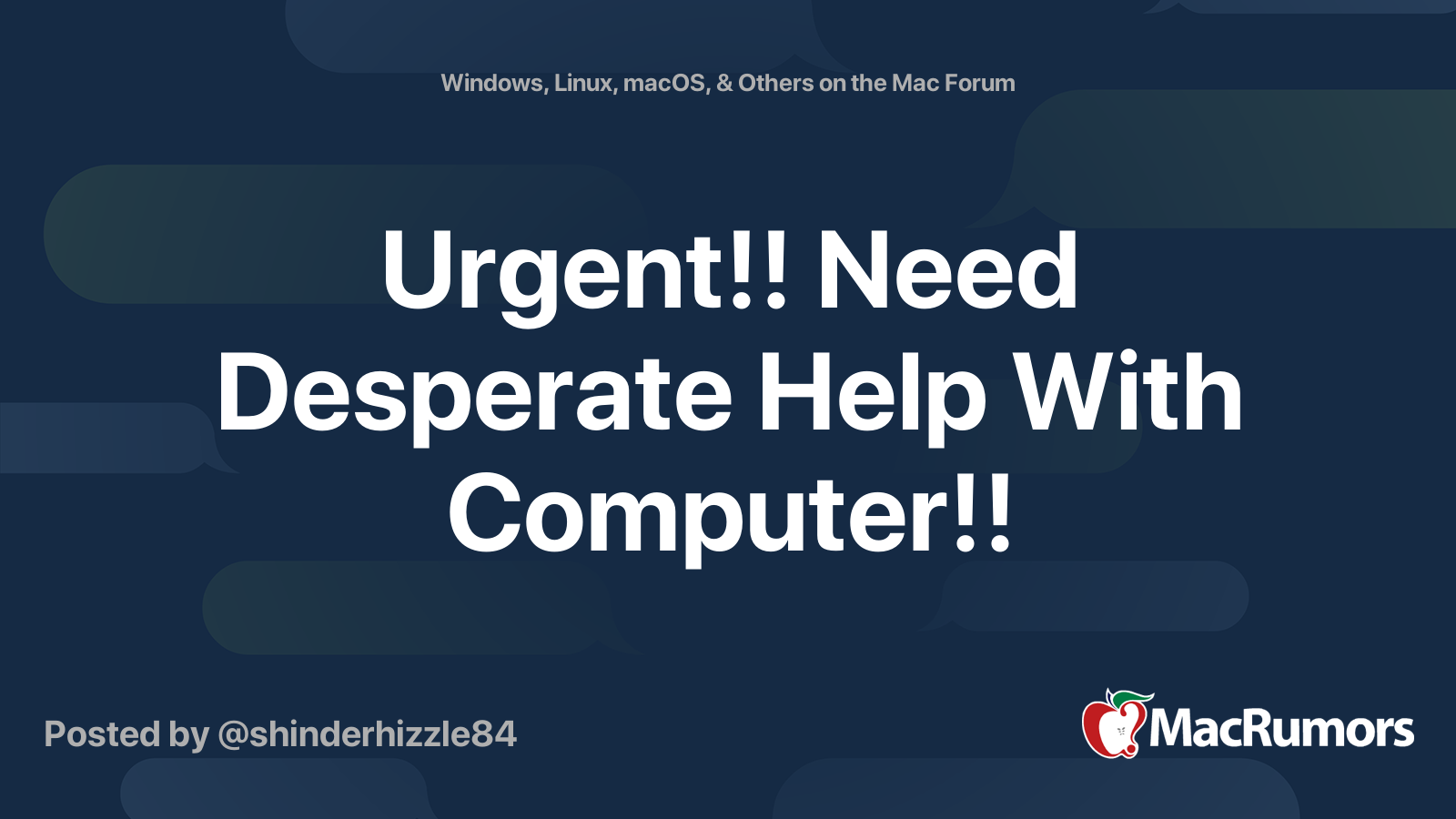 Urgent!! Need Desperate Help With Computer!! | MacRumors Forums
