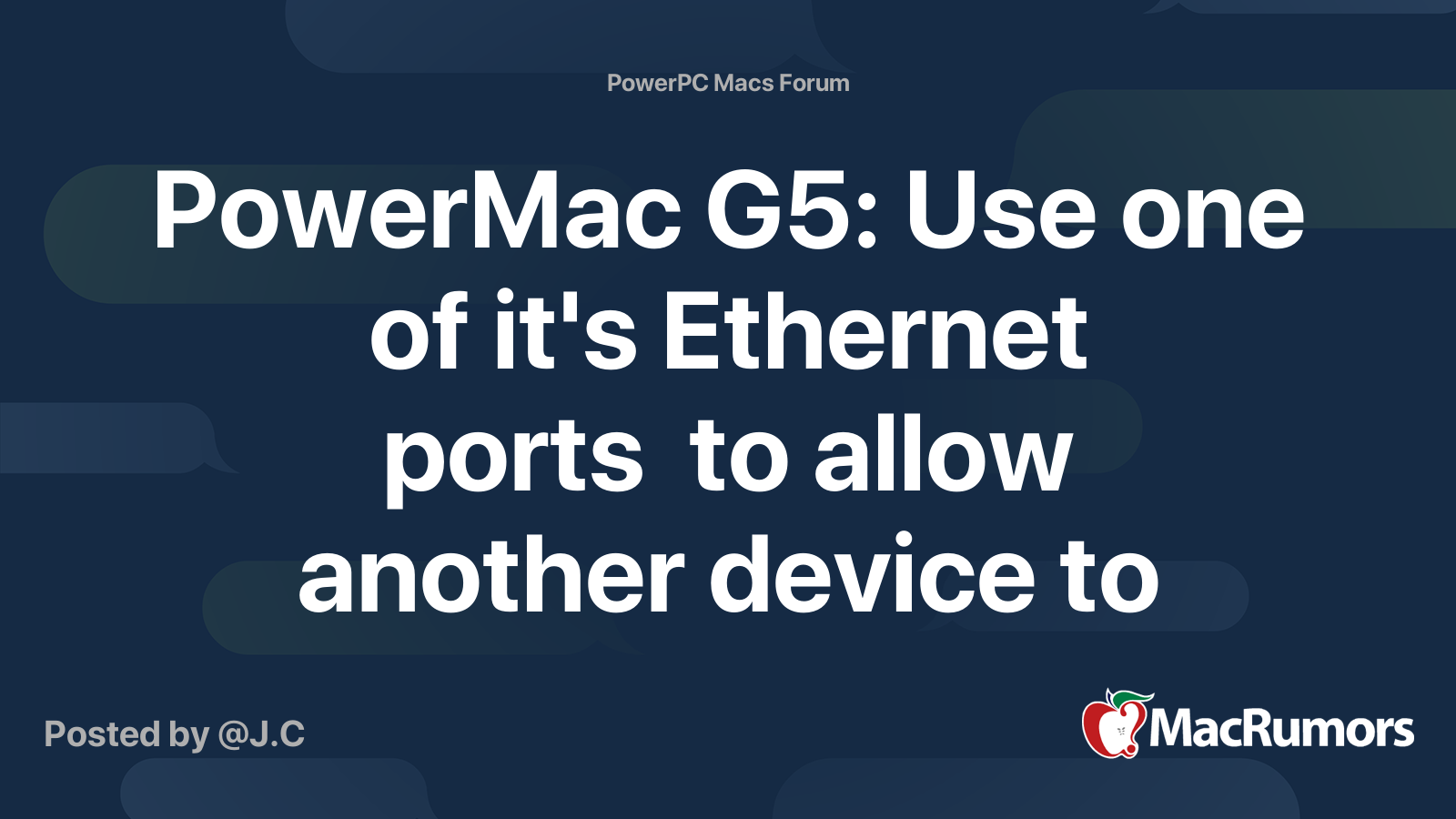 PowerMac G5: Use one of it's Ethernet ports to allow another device to join network? | MacRumors ...