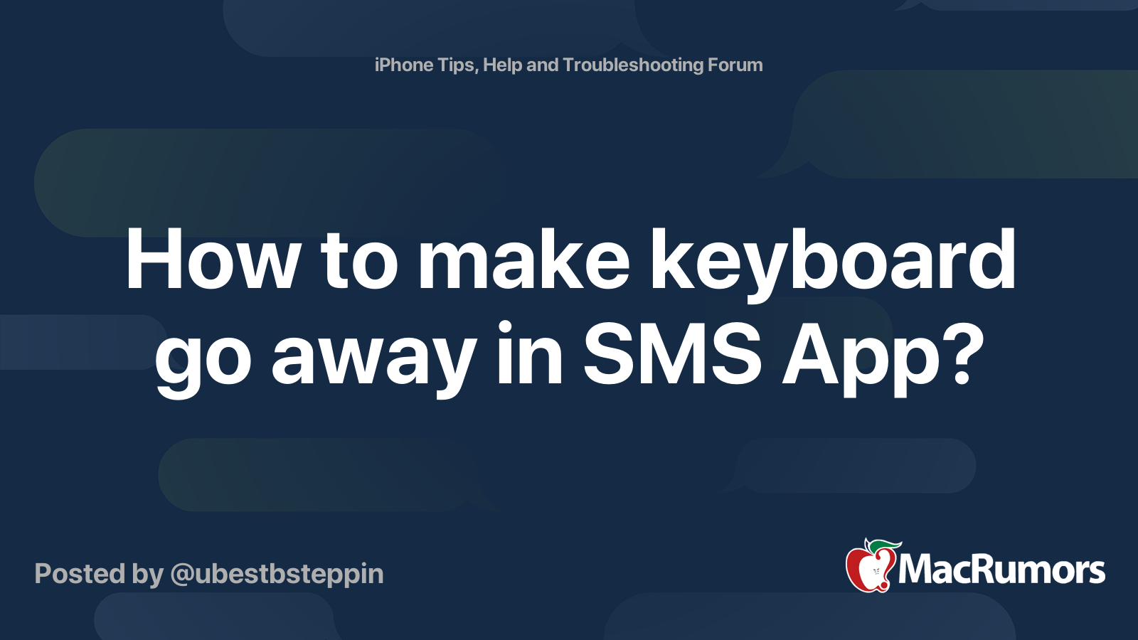 How to make keyboard go away in SMS App? | MacRumors Forums