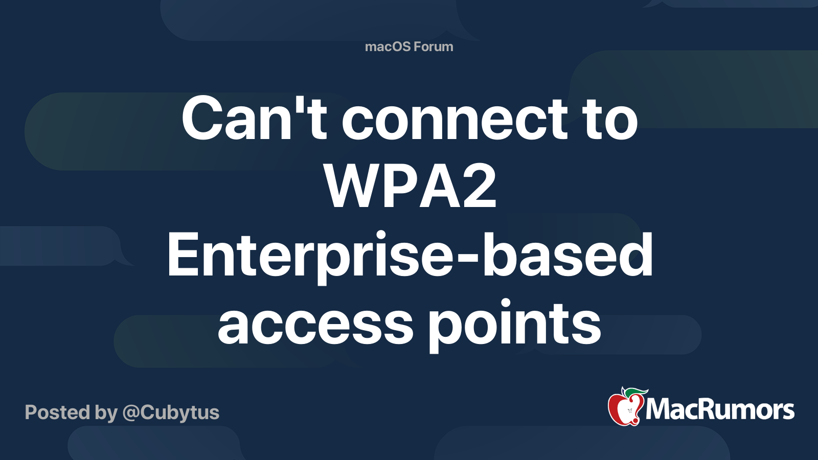 Can't connect to WPA2 Enterprise-based access points | MacRumors Forums