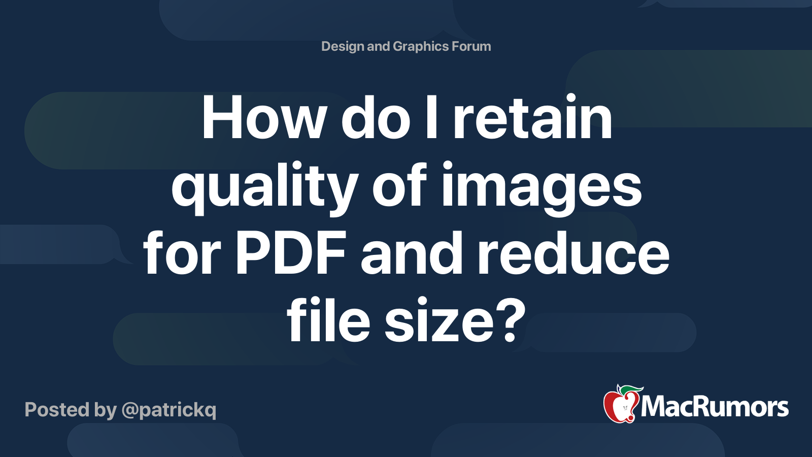 How do I retain quality of images for PDF and reduce file size? | MacRumors Forums