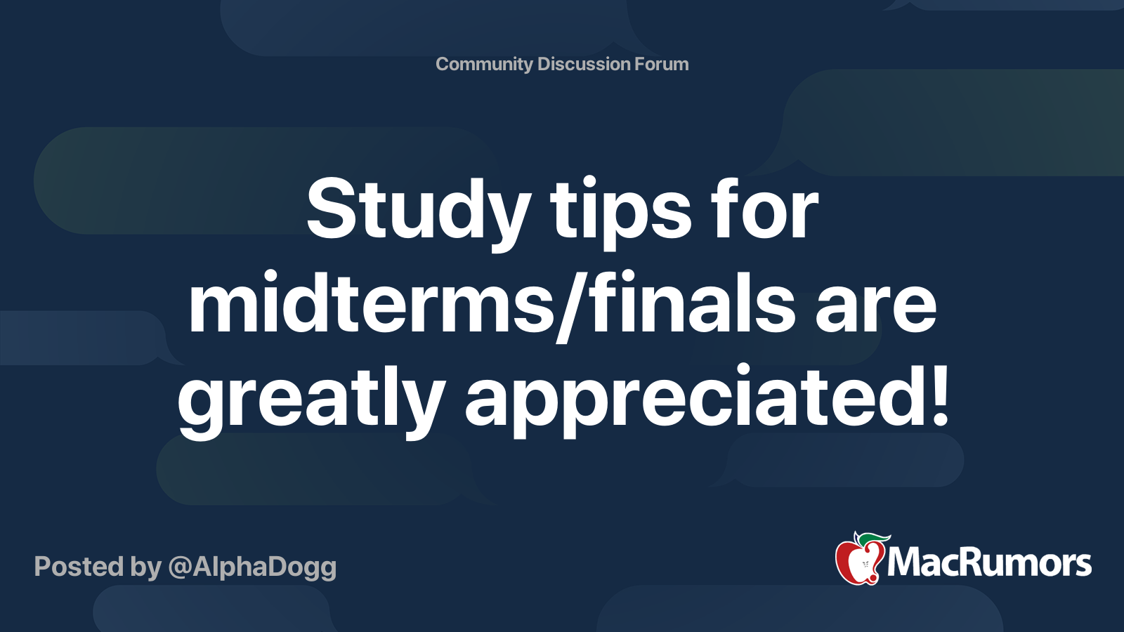 Study tips for midterms/finals are greatly appreciated! | MacRumors Forums