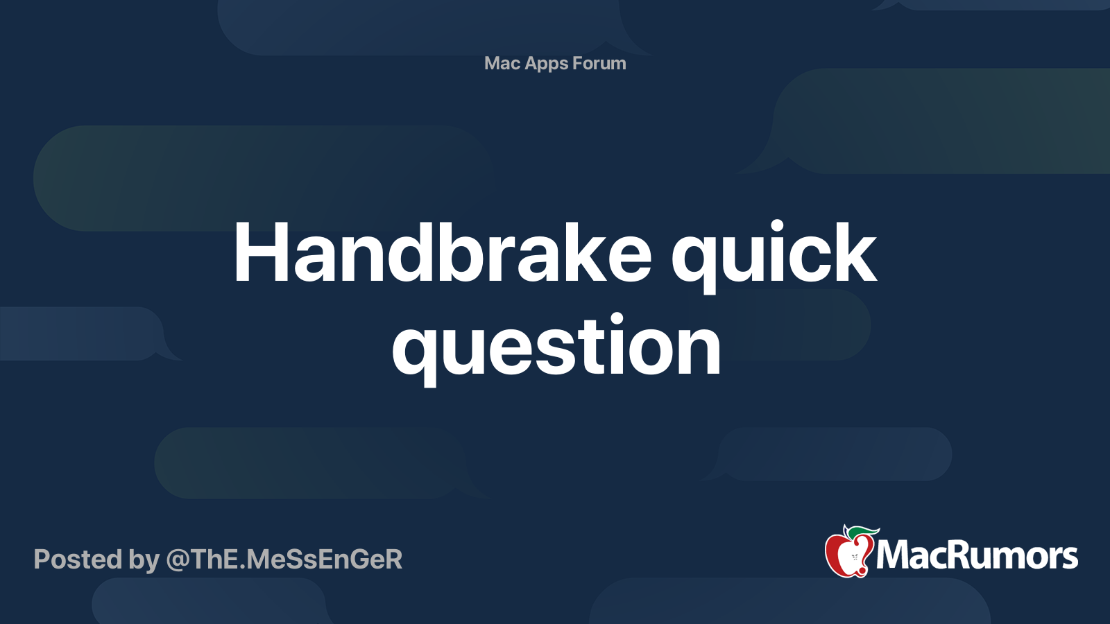 Handbrake quick question | MacRumors Forums