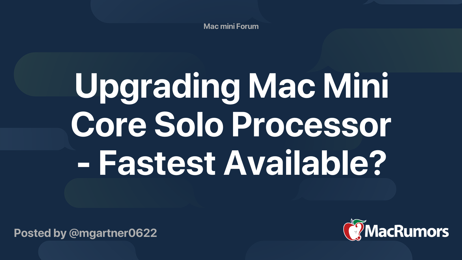 Upgrading Mac Mini Core Solo Processor - Fastest Available? | MacRumors ...