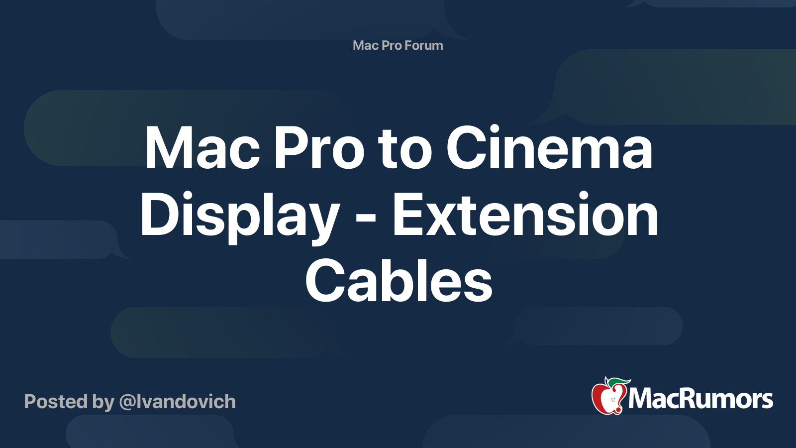 Mac Pro to Cinema Display - Extension Cables | MacRumors Forums