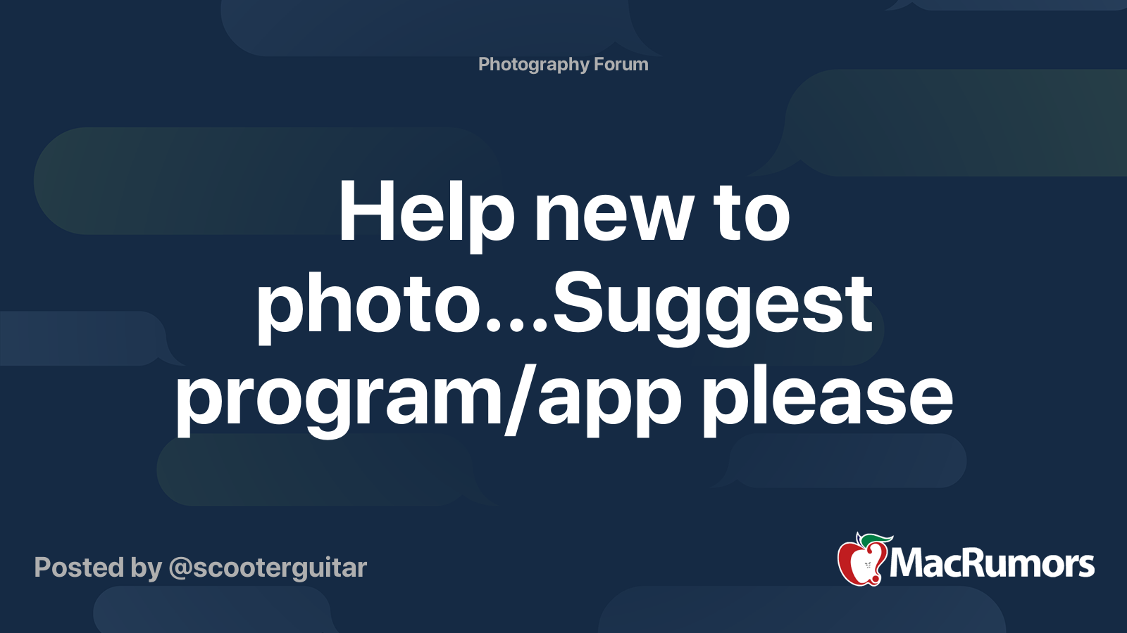 Help new to photo...Suggest program/app please | MacRumors Forums