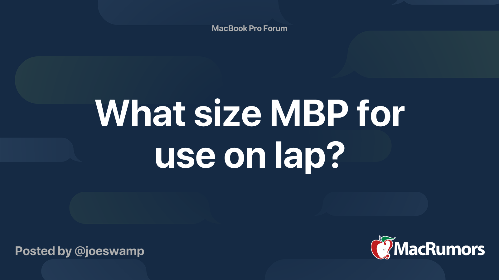 What size MBP for use on lap? | MacRumors Forums