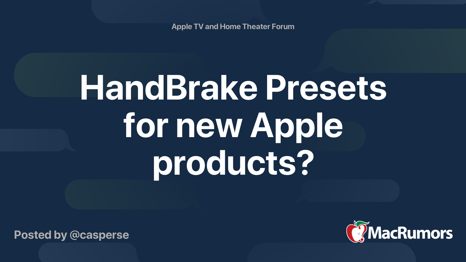 HandBrake Presets for new Apple products? | MacRumors Forums