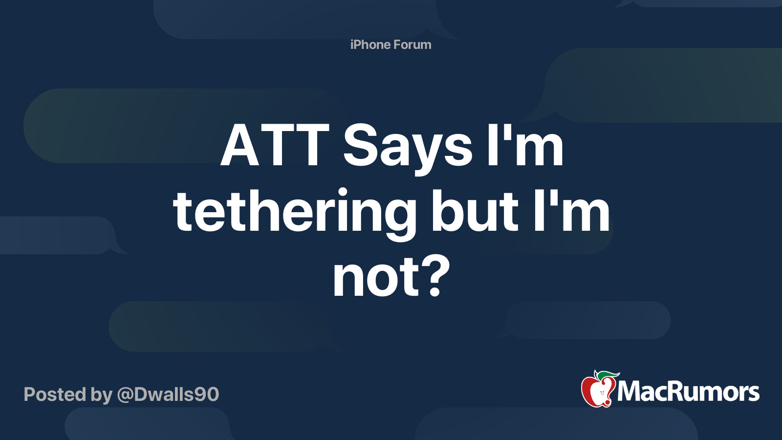 ATT Says I'm tethering but I'm not? | MacRumors Forums