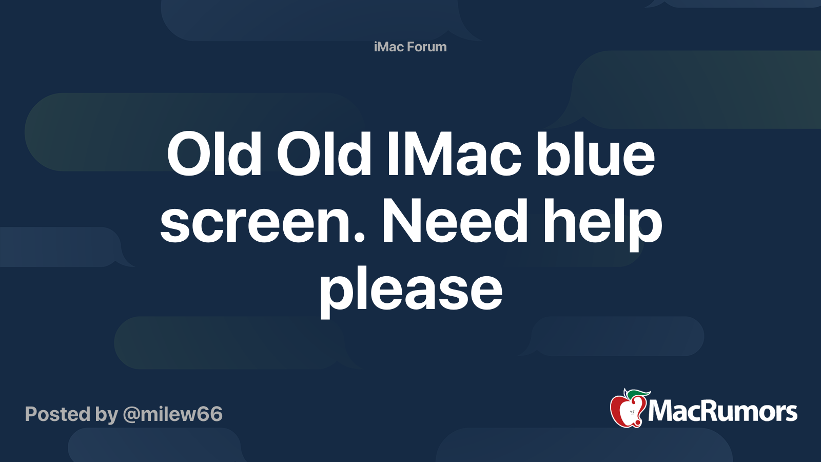 Old Old IMac blue screen. Need help please | MacRumors Forums