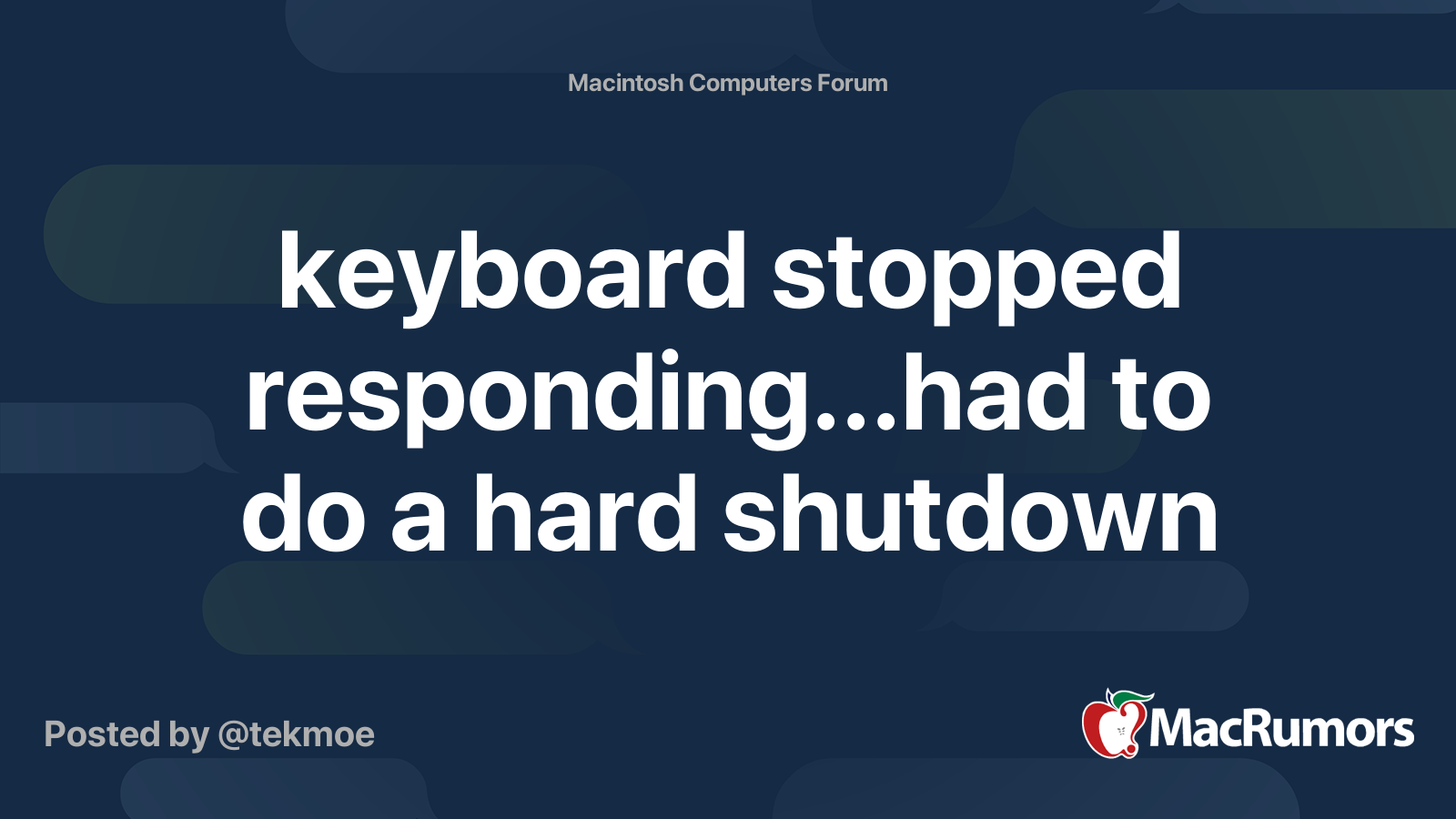 keyboard stopped responding...had to do a hard shutdown | MacRumors Forums