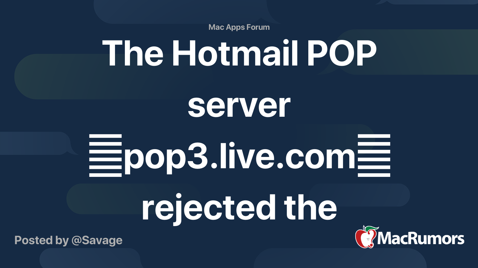 The Hotmail POP server pop3.live.com rejected the password for user | MacRumors Forums