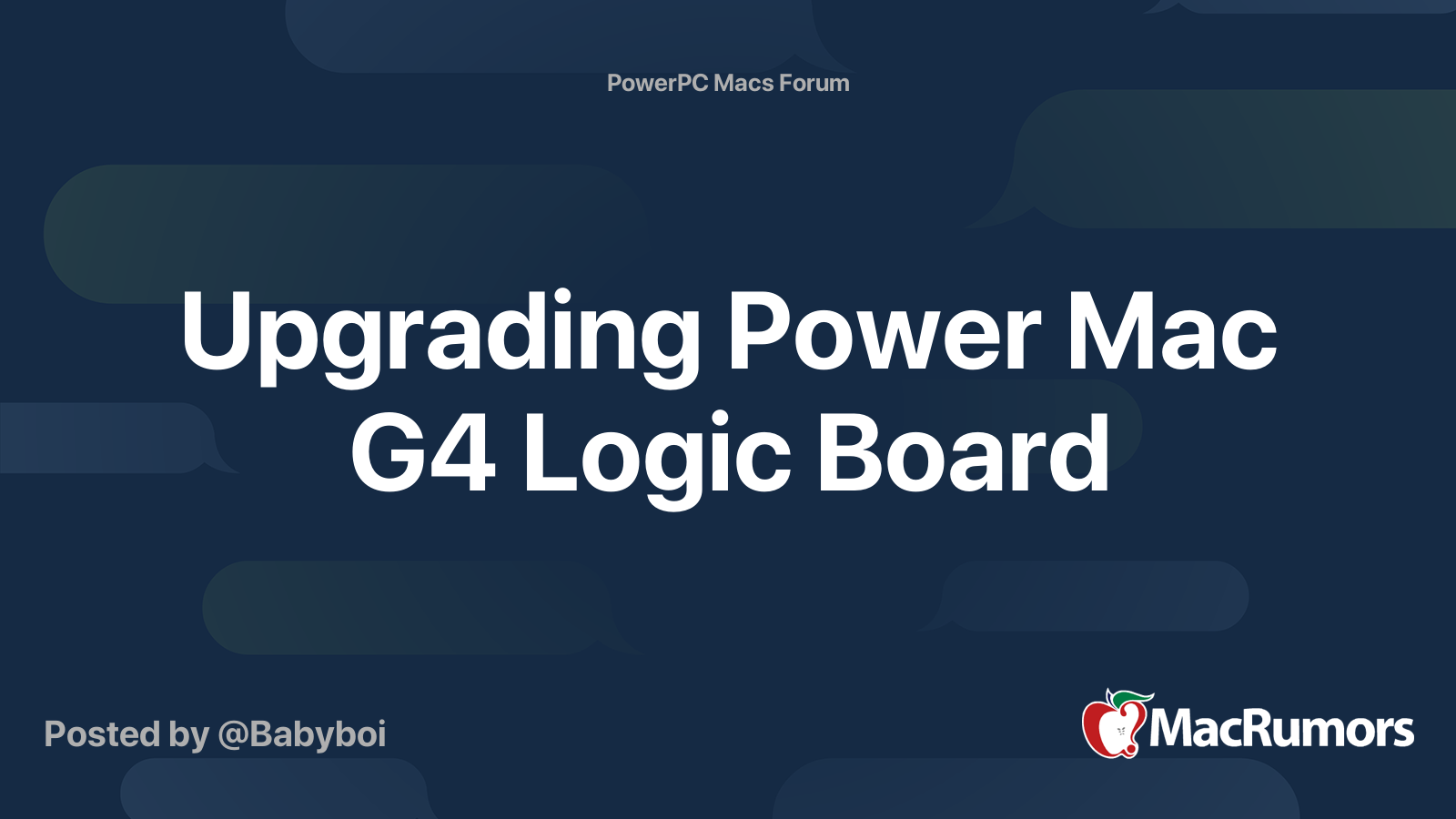 Upgrading Power Mac G4 Logic Board | MacRumors Forums