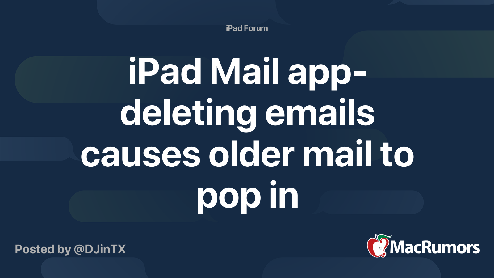 iPad Mail app- deleting emails causes older mail to pop in | MacRumors Forums