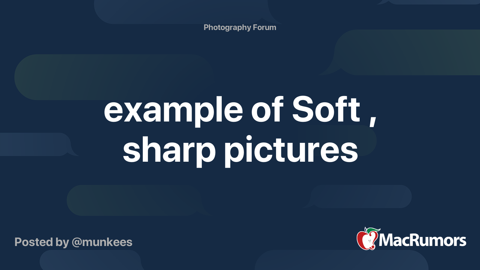 example of Soft , sharp pictures | MacRumors Forums