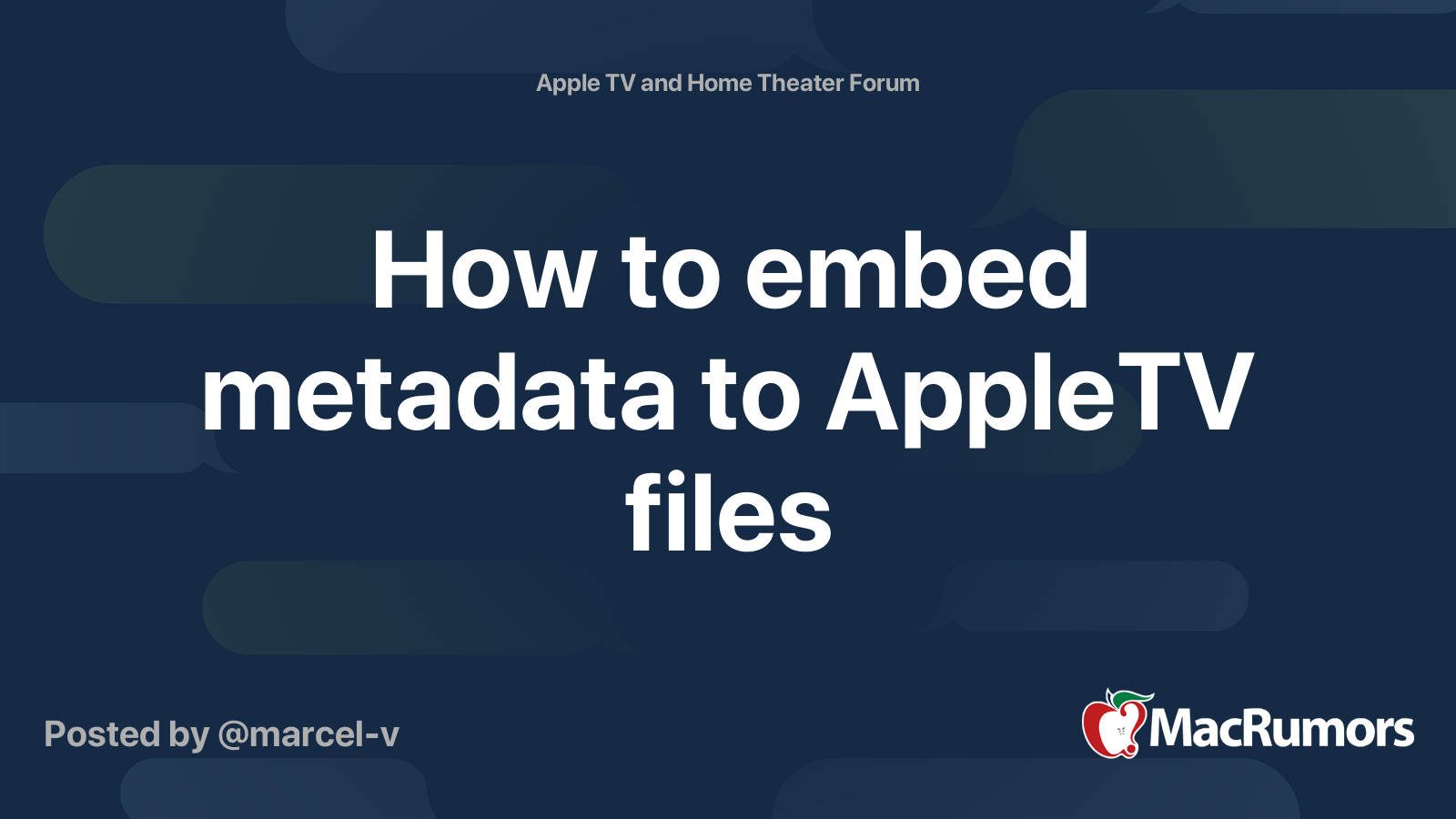 How to embed metadata to AppleTV files | MacRumors Forums