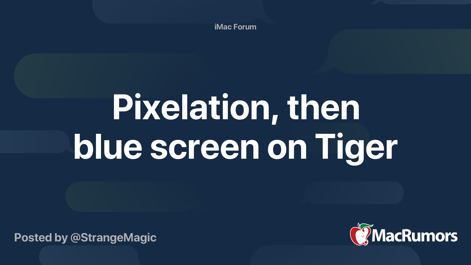 Pixelation, then blue screen on Tiger | MacRumors Forums