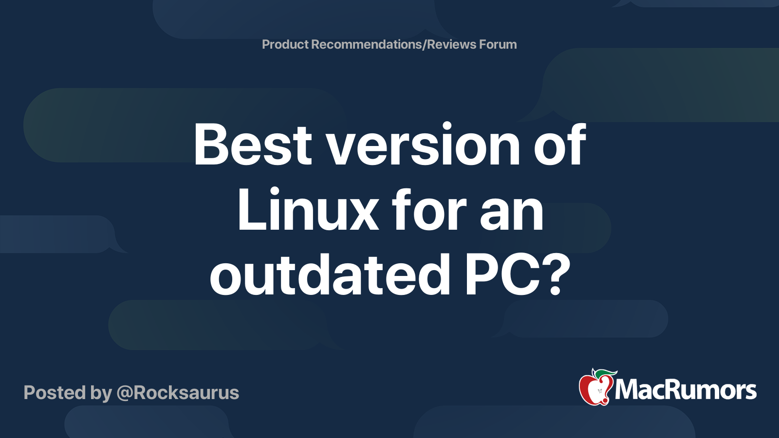 Best version of Linux for an outdated PC? | MacRumors Forums