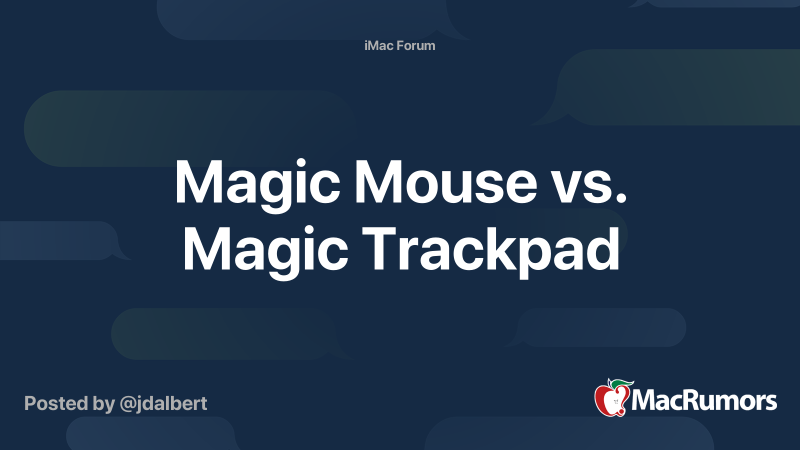 Magic Mouse vs. Magic Trackpad | MacRumors Forums