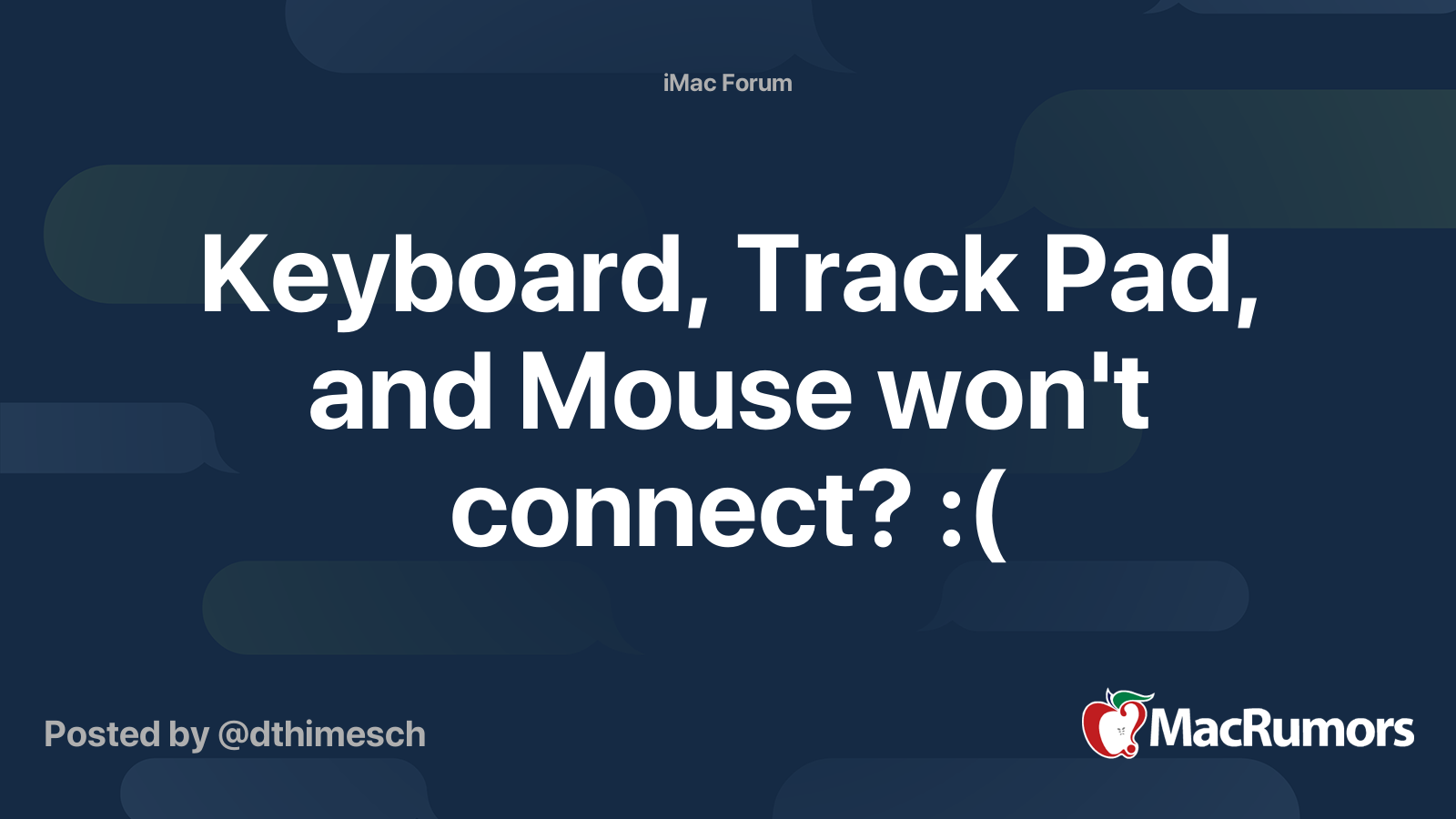 Keyboard, Track Pad, and Mouse won't connect? :( | MacRumors Forums
