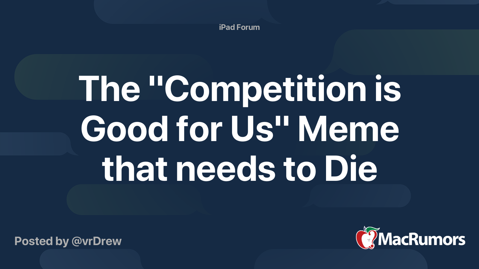 The "Competition is Good for Us" Meme that needs to Die | MacRumors Forums