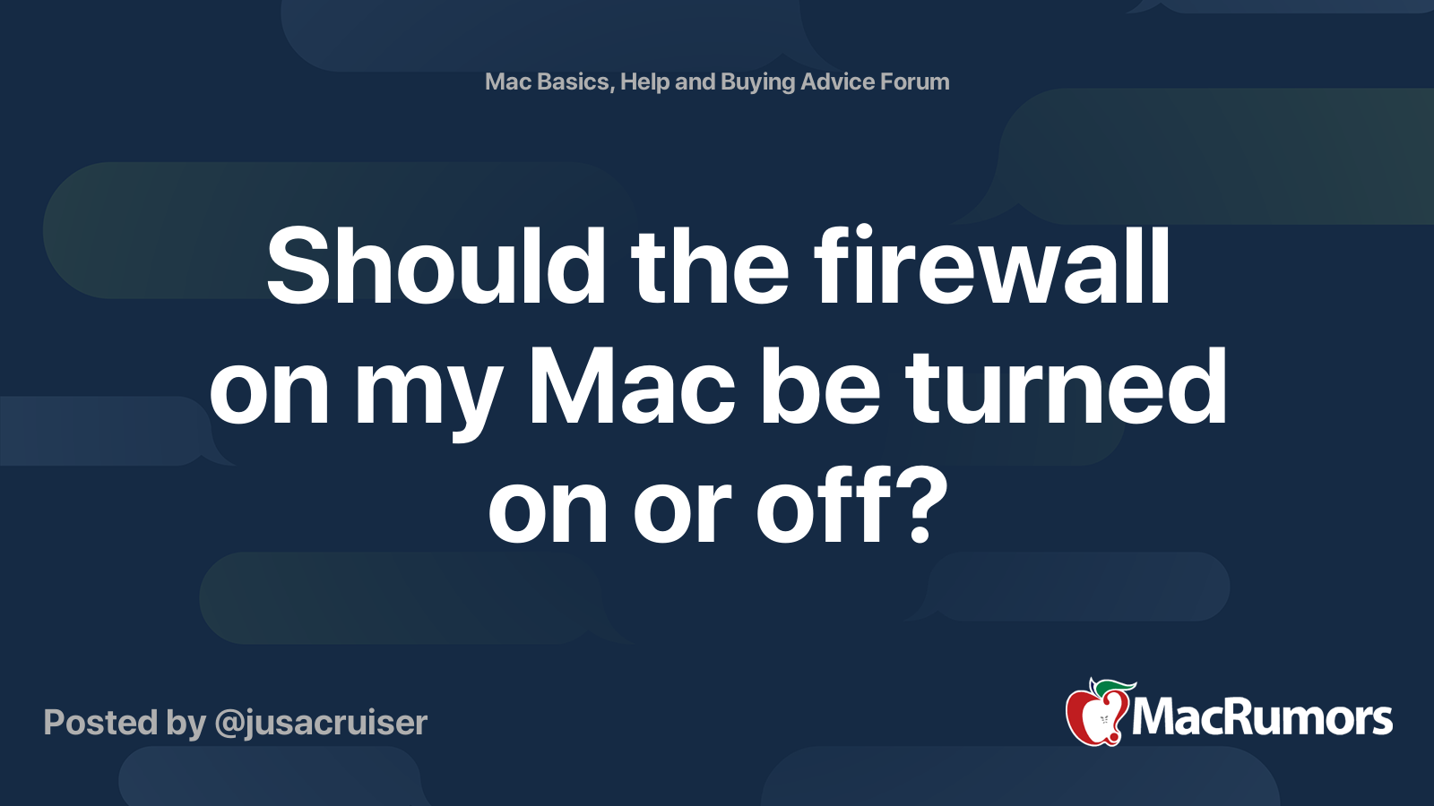Should the firewall on my Mac be turned on or off? | MacRumors Forums