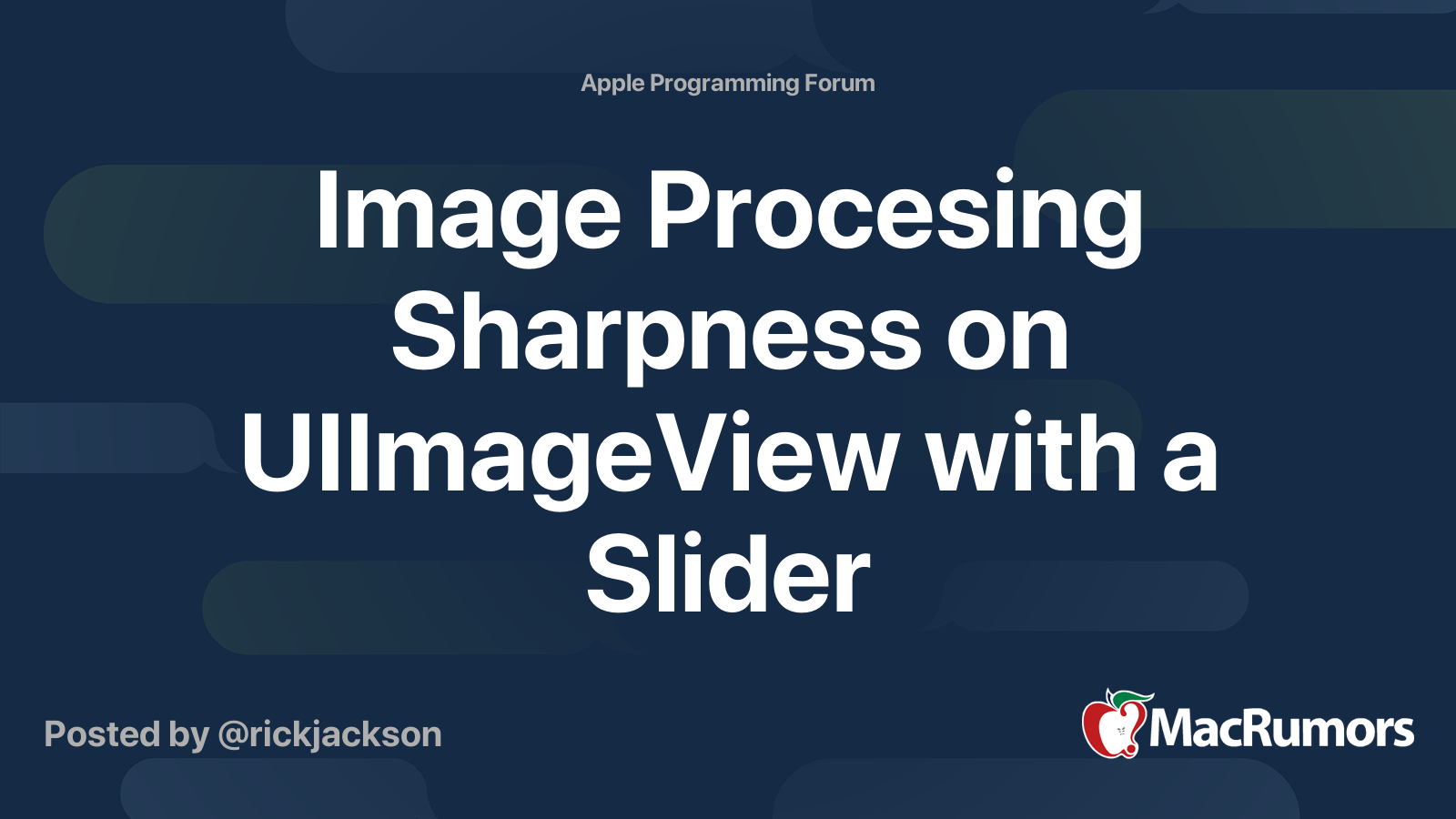 Image Procesing Sharpness on UIImageView with a Slider | MacRumors Forums