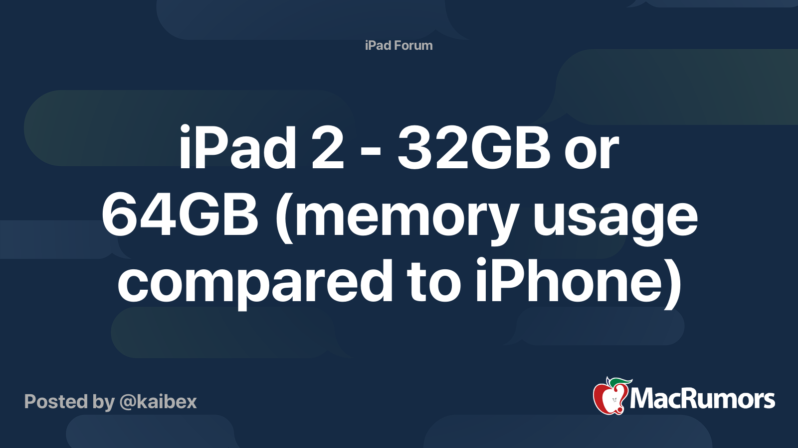 iPad 2 - 32GB or 64GB (memory usage compared to iPhone) | MacRumors Forums