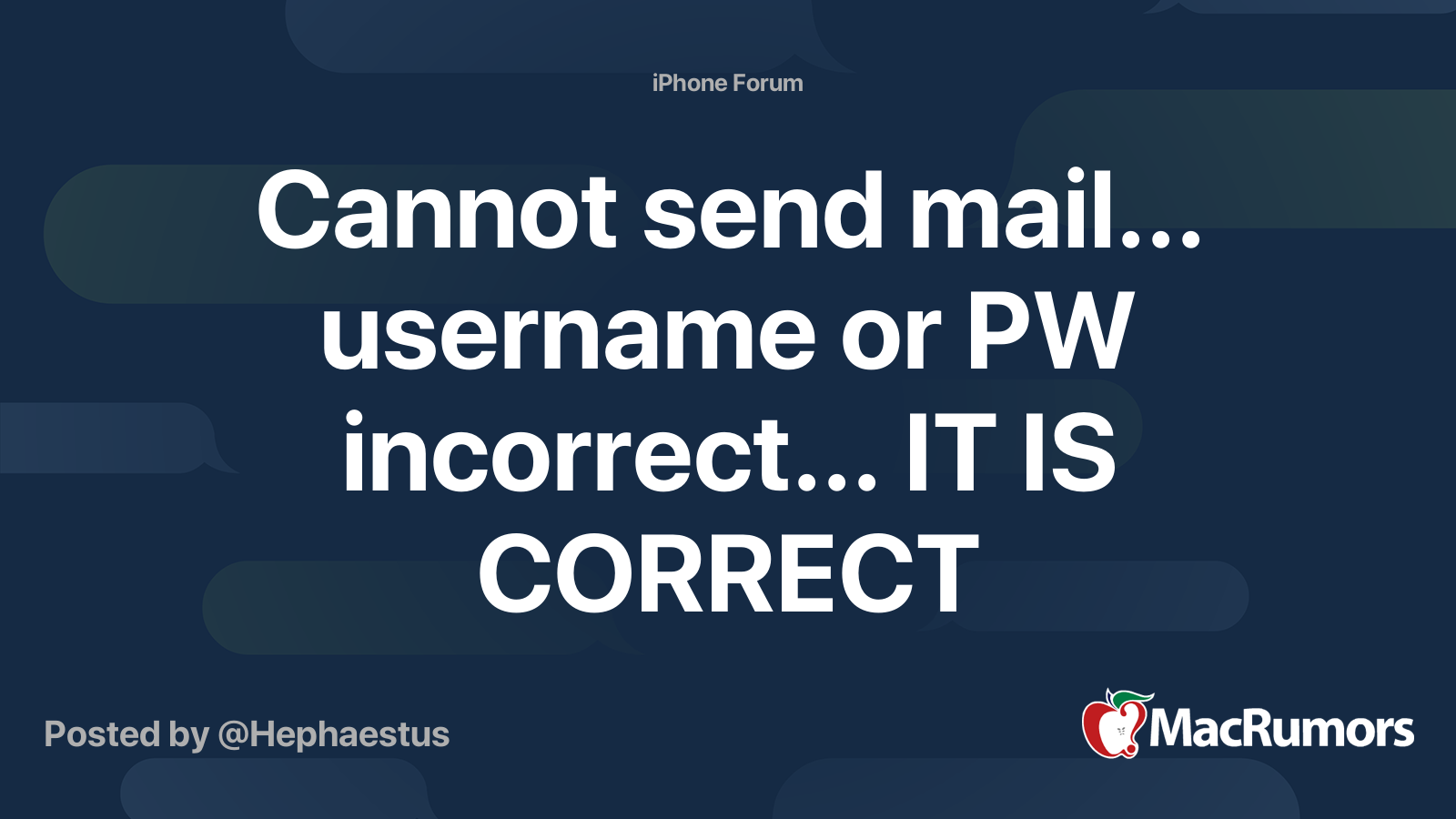 Cannot send mail... username or PW incorrect... IT IS CORRECT | MacRumors Forums