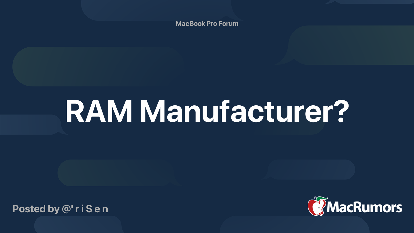 RAM Manufacturer? | MacRumors Forums