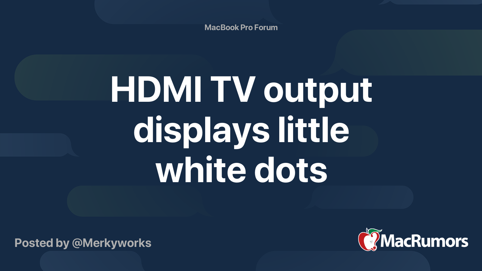 HDMI TV output displays little white dots | MacRumors Forums