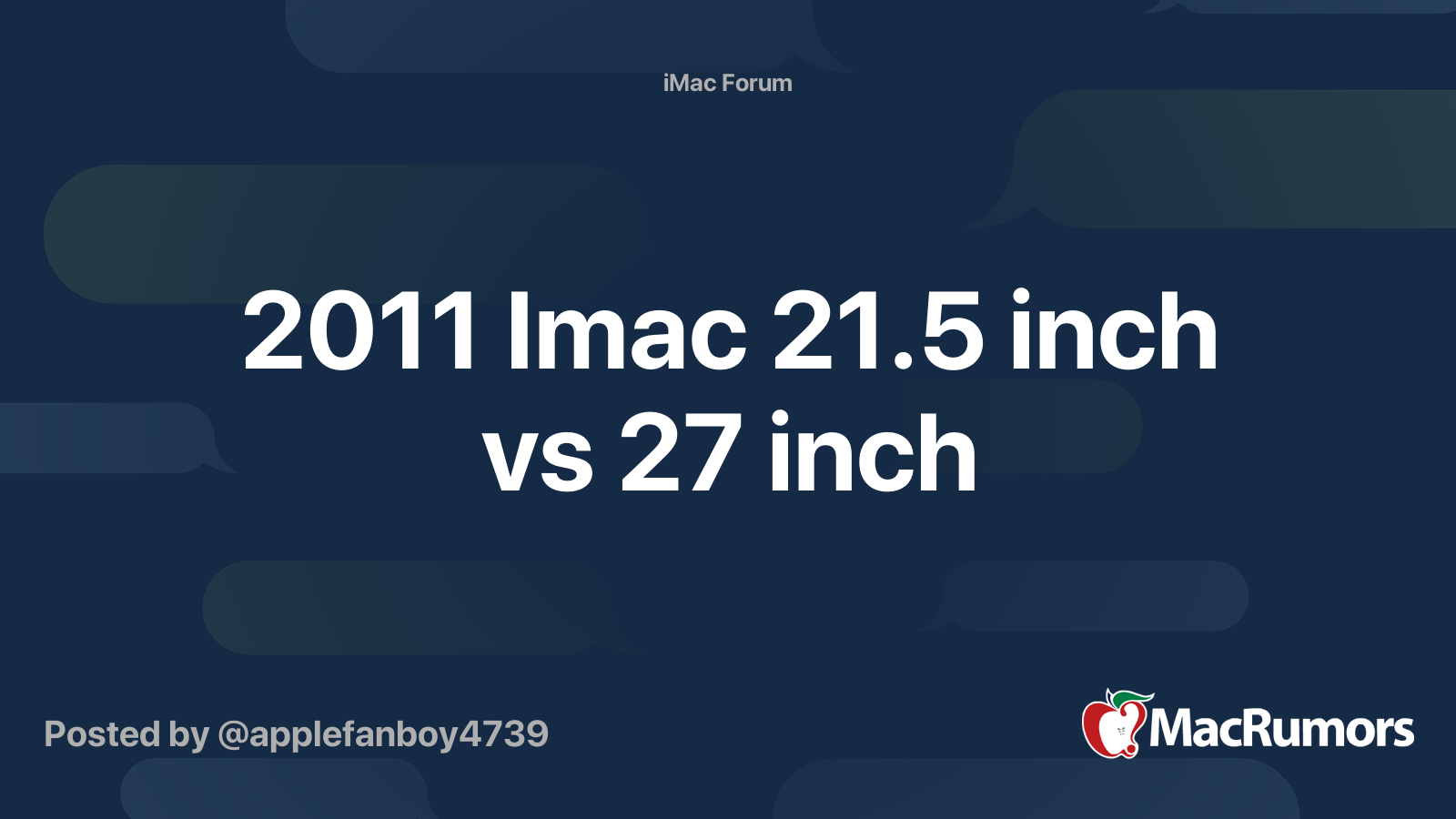2011 Imac 21.5 inch vs 27 inch | MacRumors Forums
