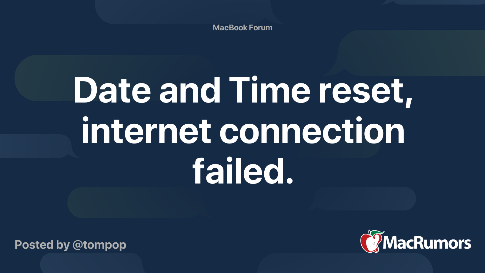Date and Time reset, internet connection failed. | MacRumors Forums