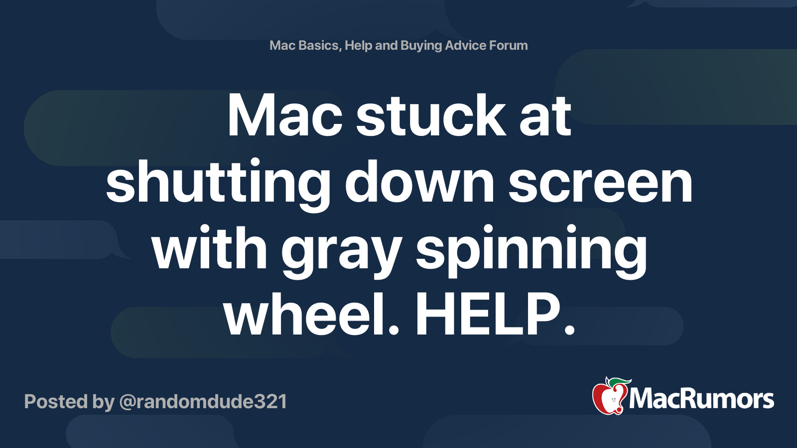 Mac stuck at shutting down screen with gray spinning wheel. HELP. | MacRumors Forums