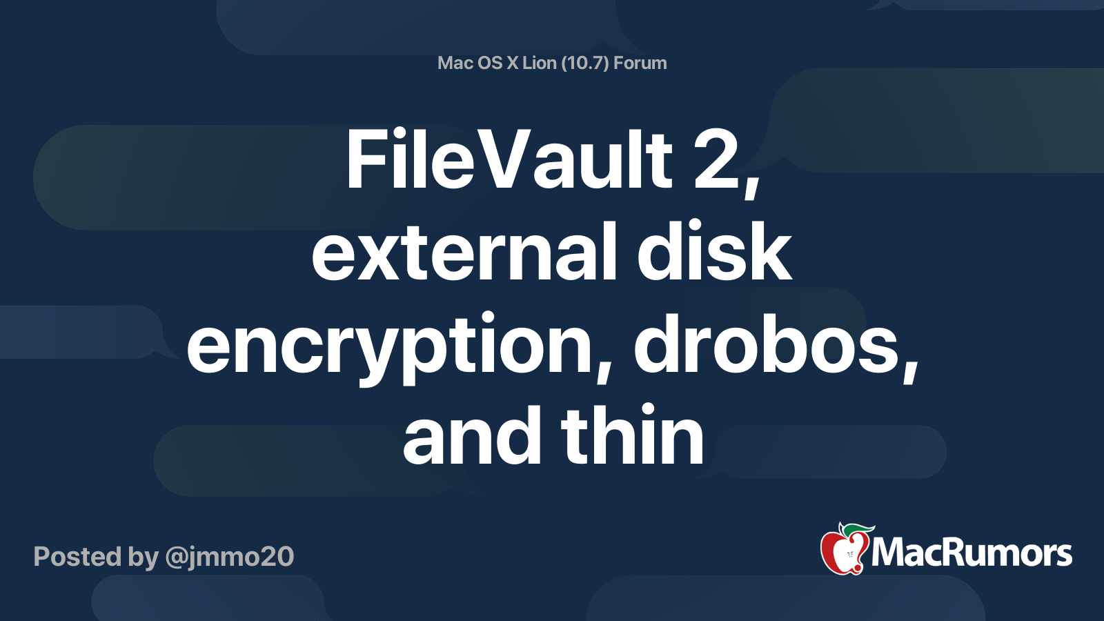 FileVault 2, external disk encryption, drobos, and thin provisioning | MacRumors Forums