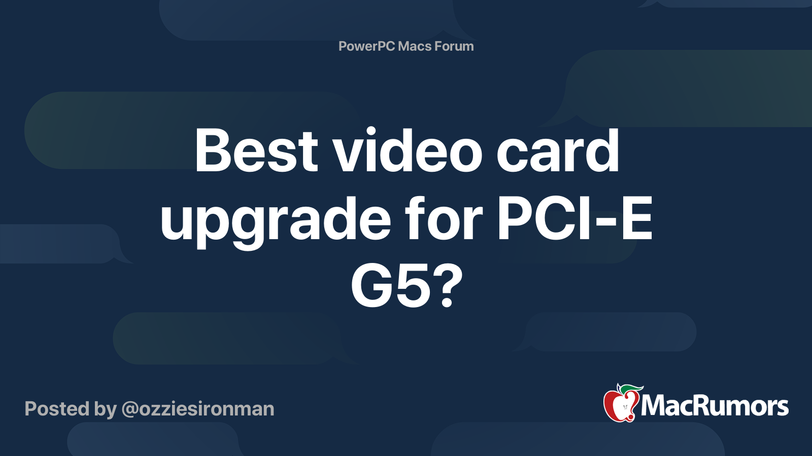 Best video card upgrade for PCI-E G5? | MacRumors Forums