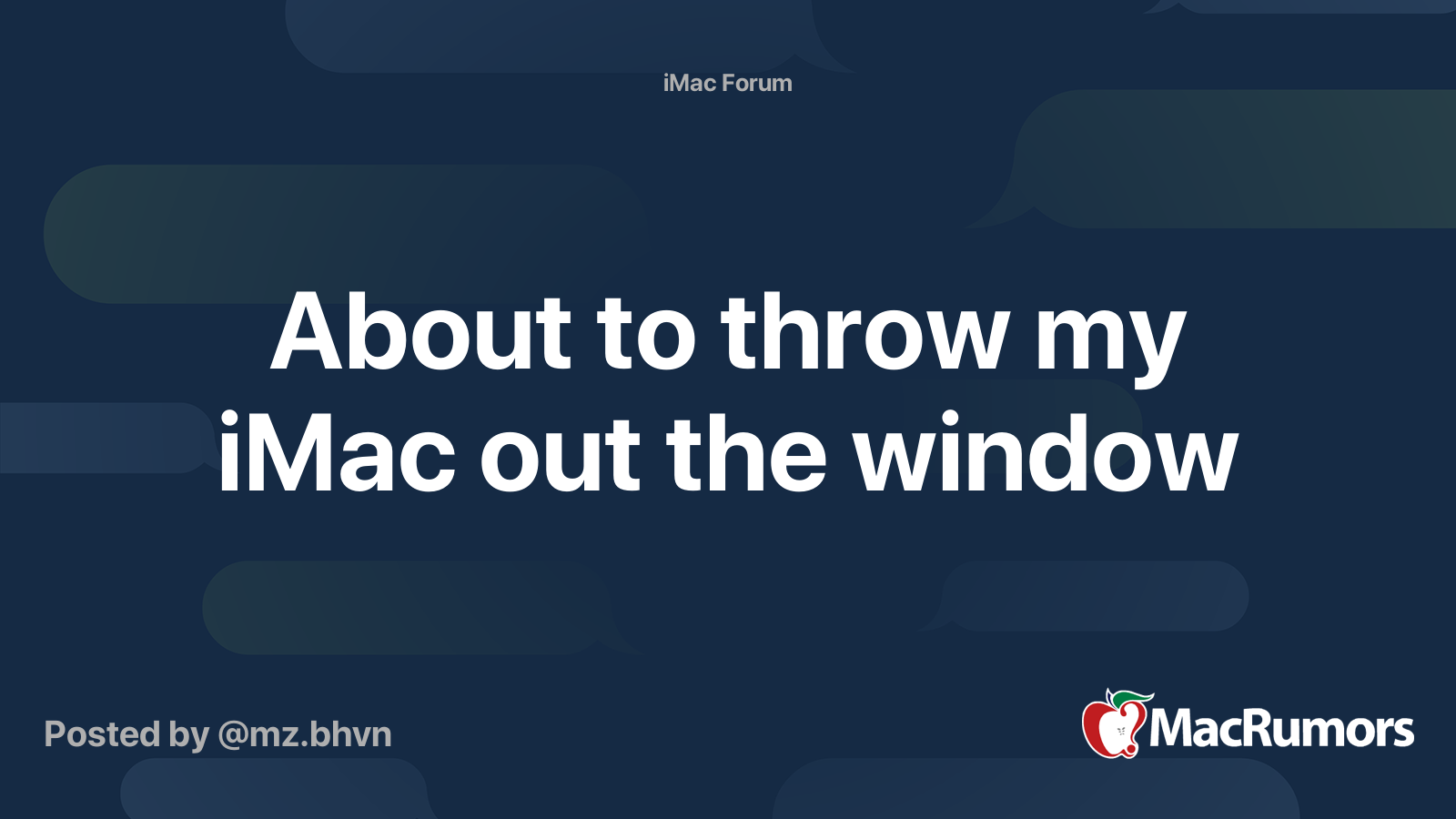 About to throw my iMac out the window | MacRumors Forums