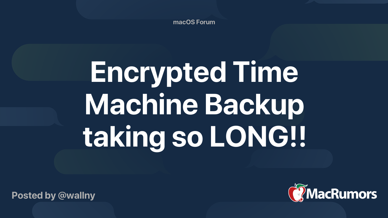 Encrypted Time Machine Backup taking so LONG!! | MacRumors Forums