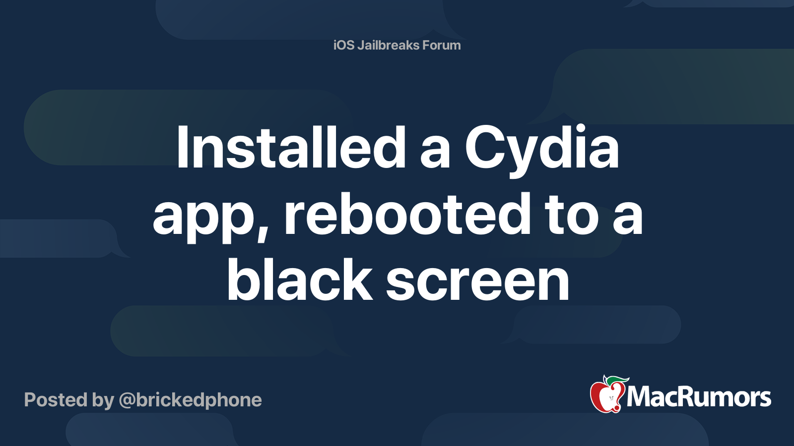 Installed a Cydia app, rebooted to a black screen | MacRumors Forums