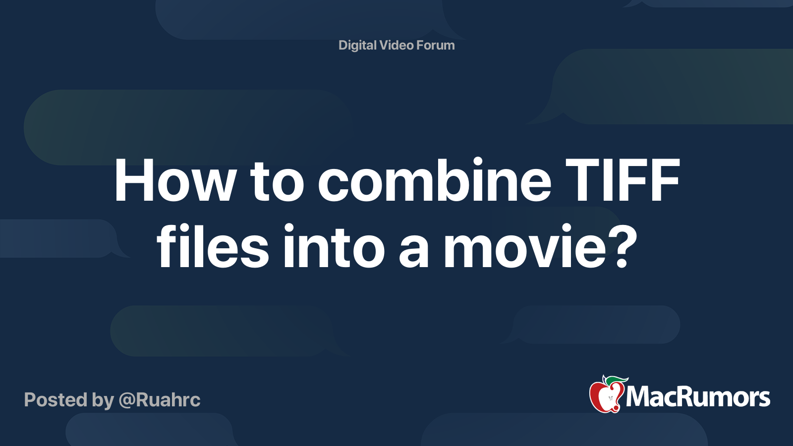 How to combine TIFF files into a movie? | MacRumors Forums