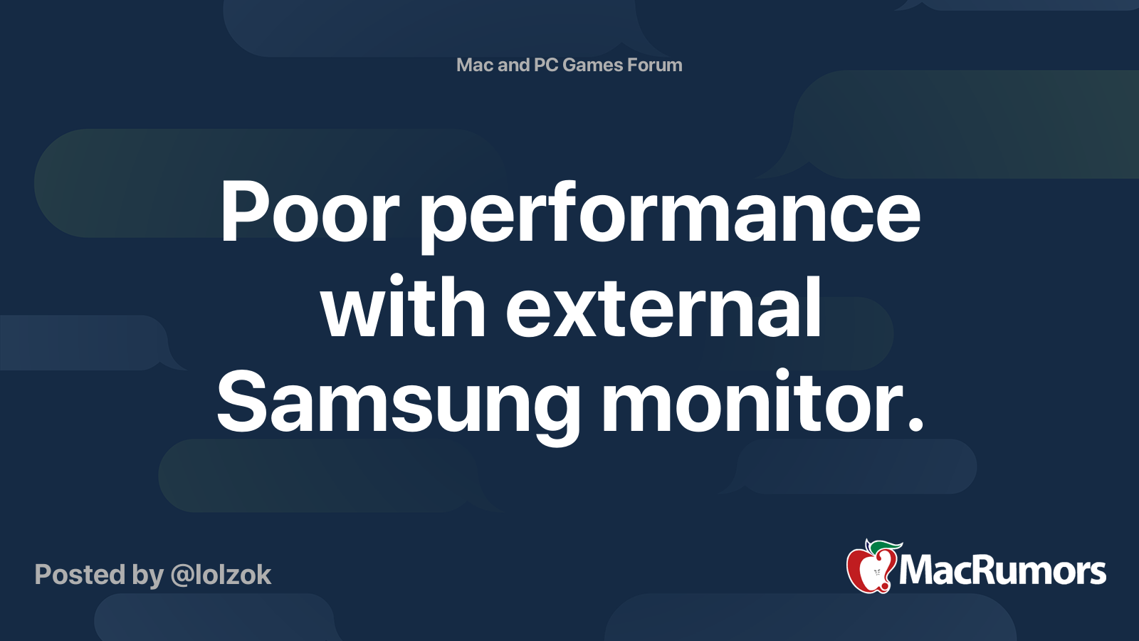 Poor performance with external Samsung monitor. | MacRumors Forums