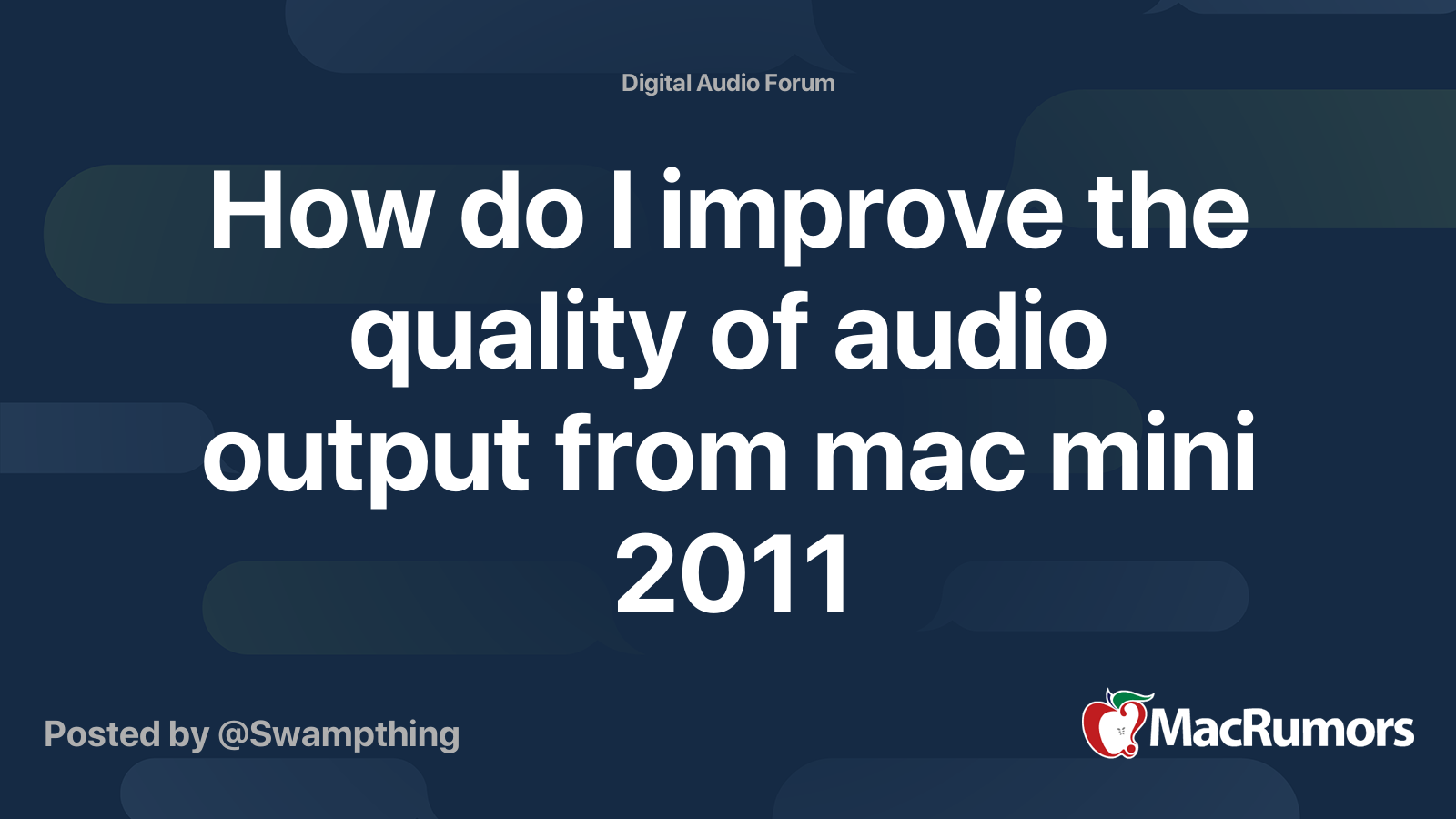 How do I improve the quality of audio output from mac mini 2011 ...