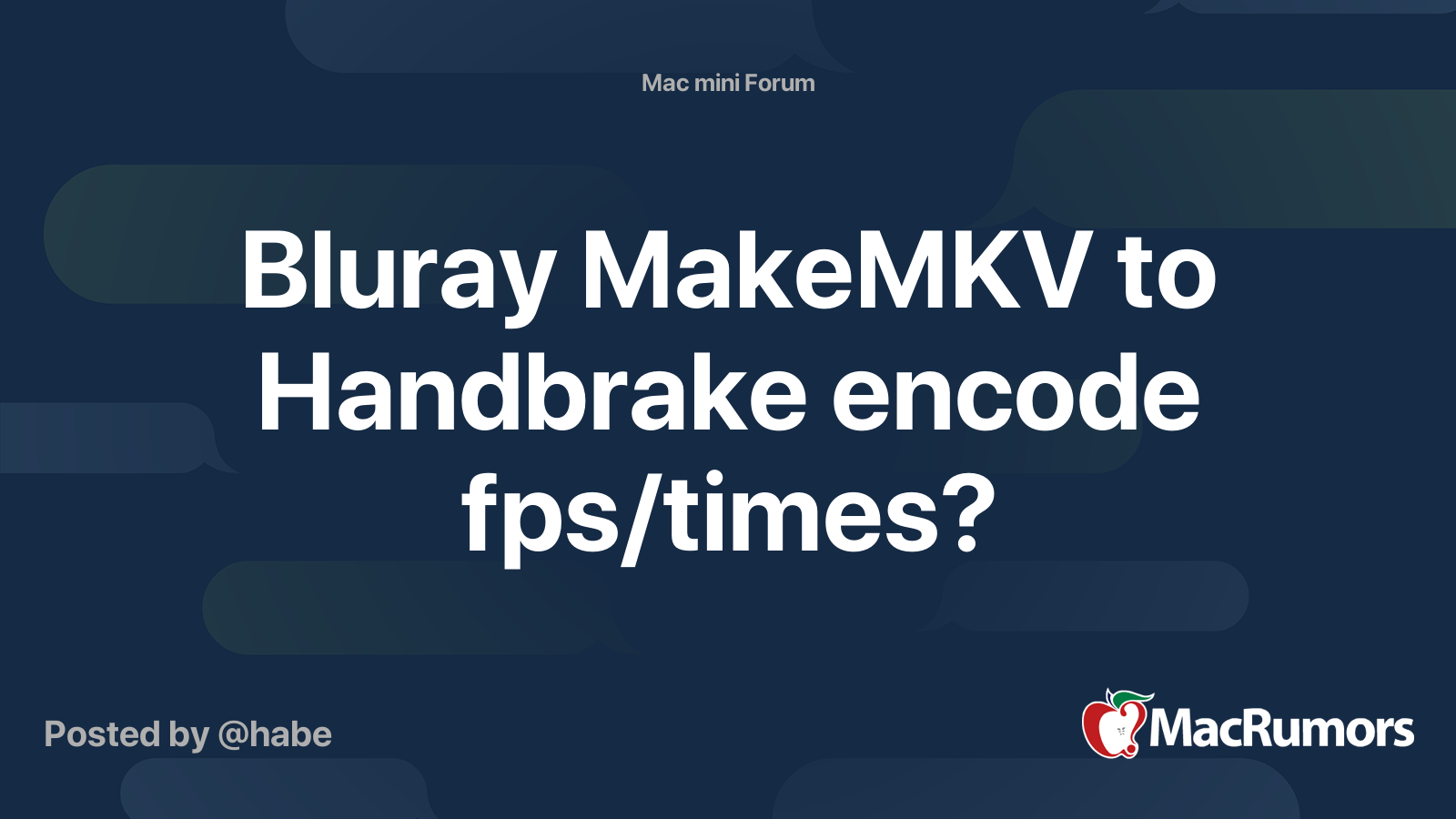 Bluray MakeMKV to Handbrake encode fps/times? | MacRumors Forums